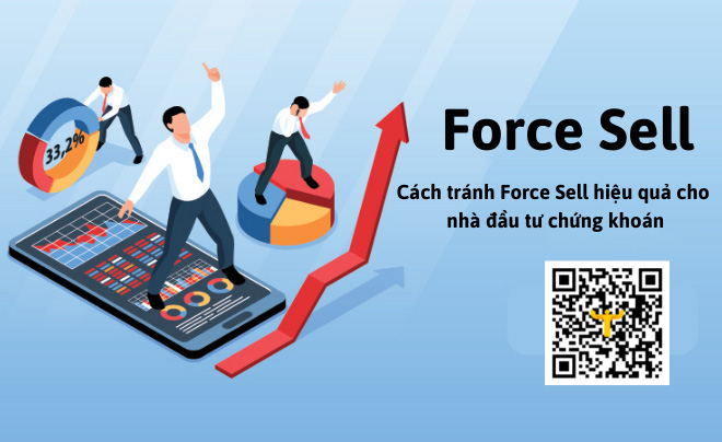 Force Sell là gì? Cách tránh Force Sell hiệu quả cho nhà đầu tư chứng khoán