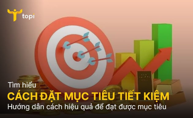 Cách đặt mục tiêu tiết kiệm và cách hiệu quả để đạt được mục tiêu