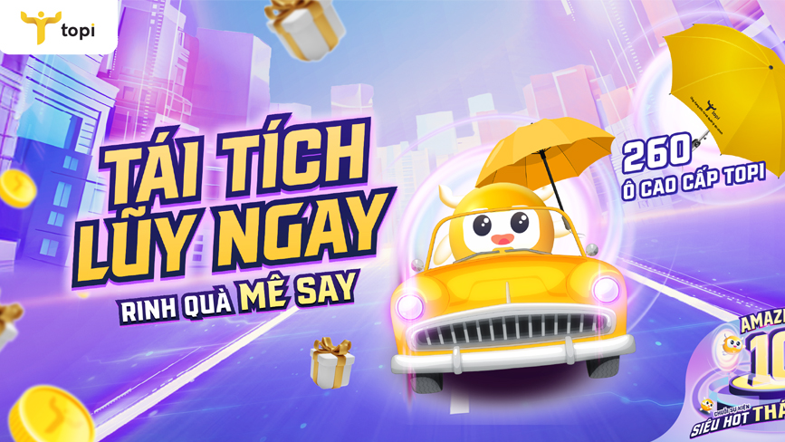 [AMAZING 10] TÁI TÍCH LUỸ NGAY - RINH QUÀ MÊ SAY!