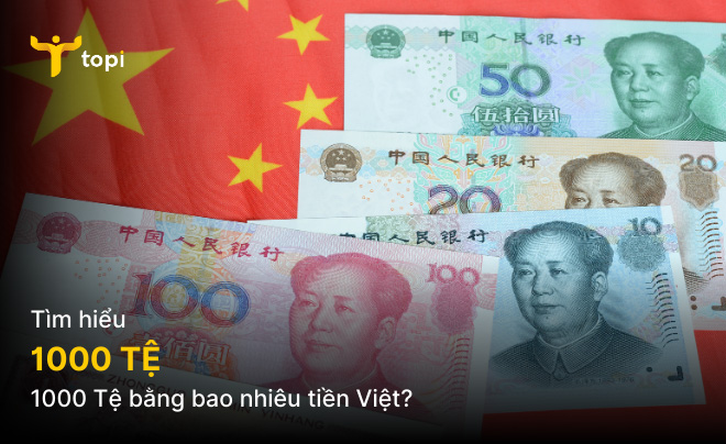 1000 Tệ bằng bao nhiêu tiền Việt? Đổi tiền Trung sang tiền Việt